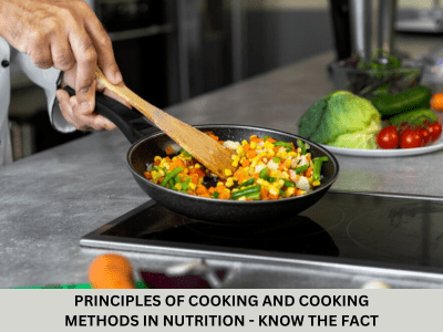 Cooking Principles & Methods for Nutritional Success